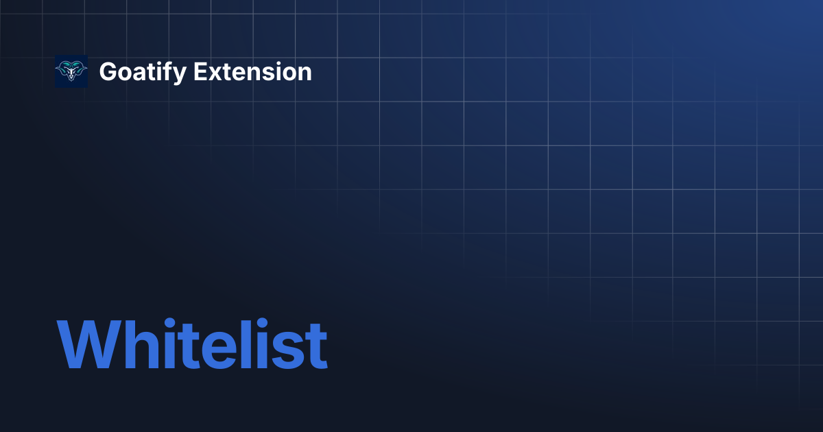 Whitelist | Goatify Extension